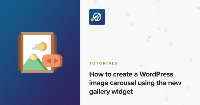 How to create a WordPress image carousel using the new gallery widget • CSSIgniter