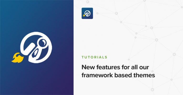 New features for all our framework based themes • CSSIgniter