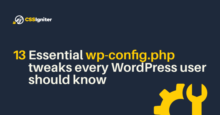 13 Essential wp-config.php tweaks every WordPress user should know • CSSIgniter